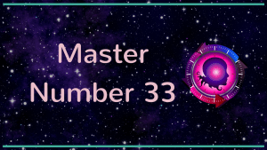 NUMEROLOGY MASTER NUMBER 33 - Numerology Meanings